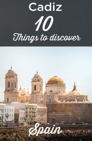 Visit Cadiz: 12 Things to Do and Must See Attractions | Spain Travel