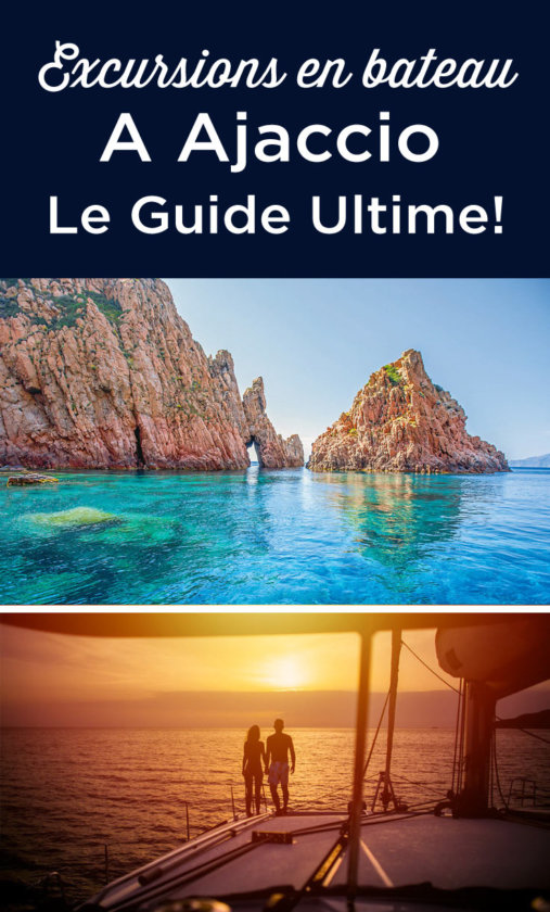 Excursions en bateau Ajaccio: Nos 7 coups de cœur! | Promenade en mer