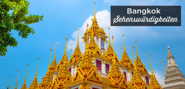 TOP 30 Bangkok Sehenswürdigkeiten | Reiseführer + Tipps | Thailand