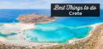 27 Best Things to Do in Crete | All Places to Visit | 2025