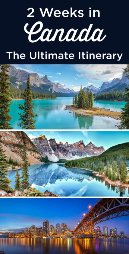 2 weeks in Canada: 14-15 Day Itinerary (First Time Visit)