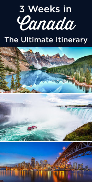 3 weeks in Canada: 20-21 Day Itinerary (First Time Visit)