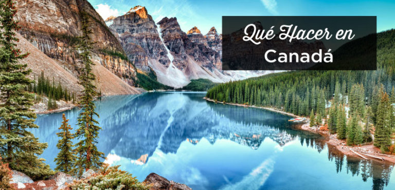 21 Cosas que Ver y Hacer en Canadá (+ Itinerarios) | 2025