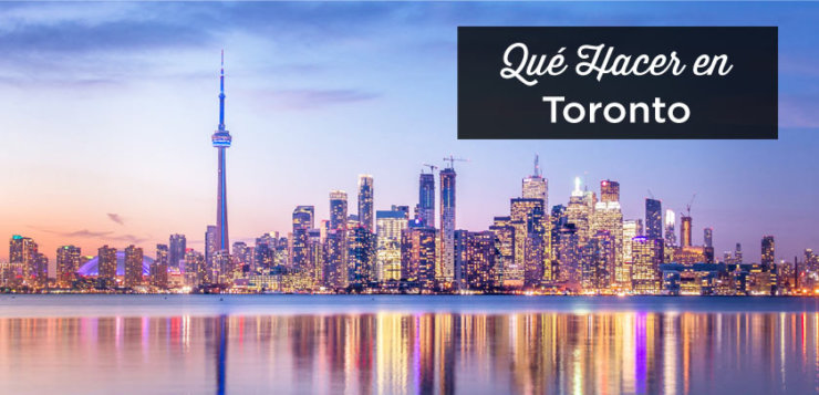 17 cosas que ver y hacer en Toronto (1ª Visita Perfecta)