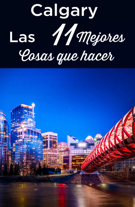 11 cosas que ver y hacer en Calgary (1ª Visita Perfecta)