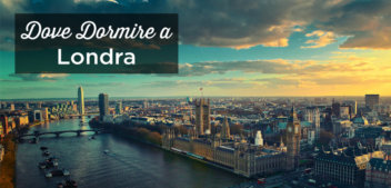 Dove Dormire a Londra: I Migliori Quartieri in Cui Alloggiare