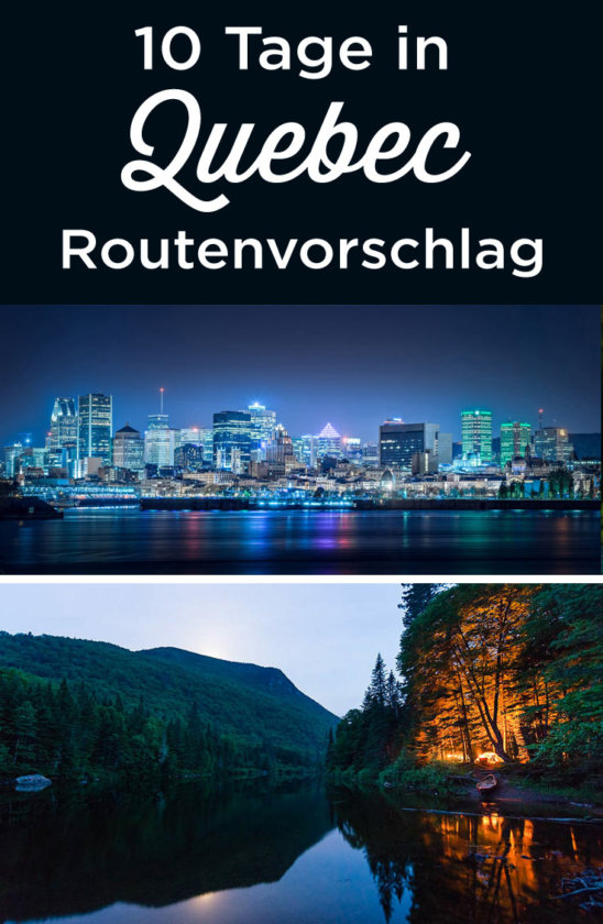 Québec Rundreise Route 10 Tage Routenvorschlag +Tipps