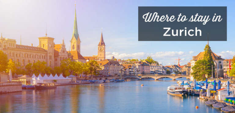 Where To Stay in Zurich? (For an EPIC First Time Visit)