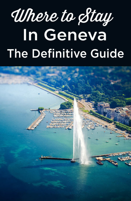 Where To Stay in Geneva? (For an EPIC First Time Visit)